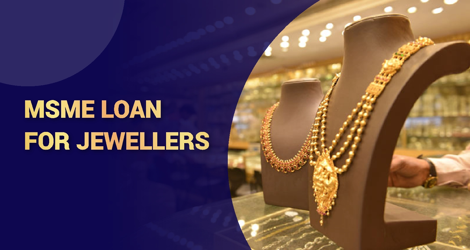 MSME Loans for Jewellers: Eligibility & Benefits | IIFL Finance